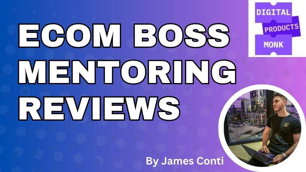 Ecom Boss Mentoring Reviews by James Conti (My Honest Review ...