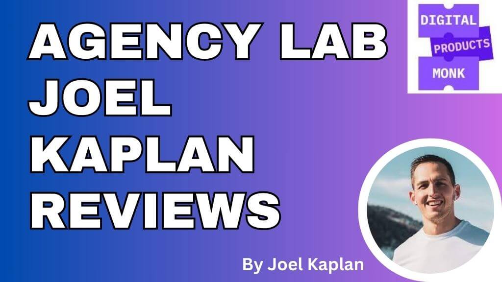 Agency lab joel kaplan review (Wait, read this first) : Digitalproductsmonk