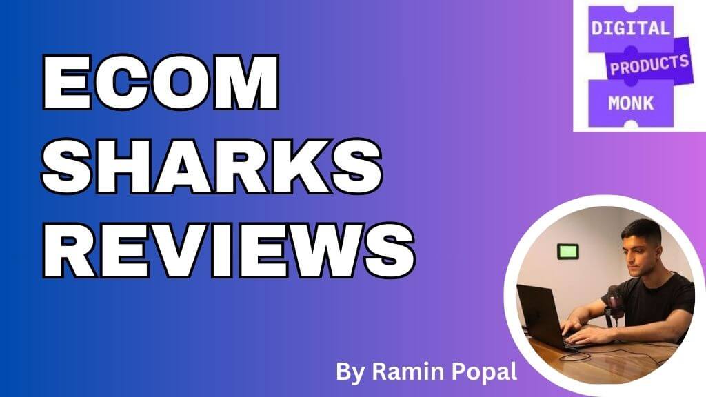 Ecomm sharks reviews (I wish I knew this earlier) : Digitalproductsmonk