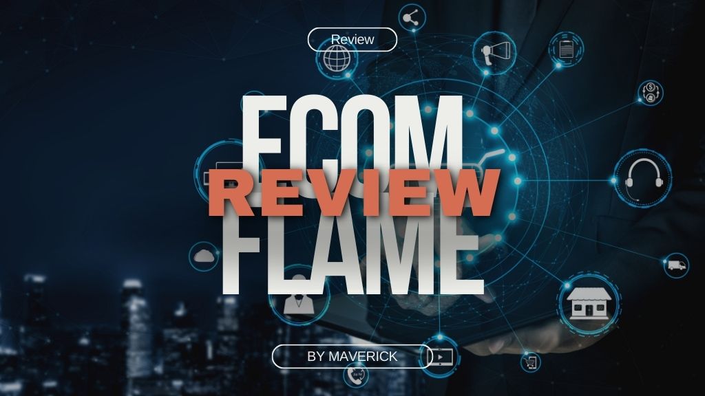 Ecom Flame Reviews (My Honest Opinion About This) : Digitalproductsmonk