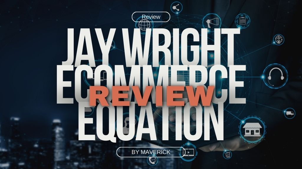 Jay Wright Ecommerce Equation Reviews : Digitalproductsmonk